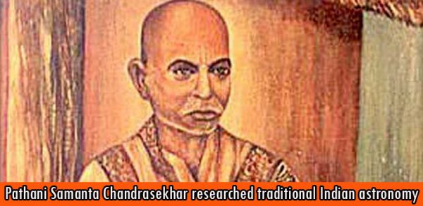 Pathani Samanta Chandrasekhar researched traditional Indian astronomy ...